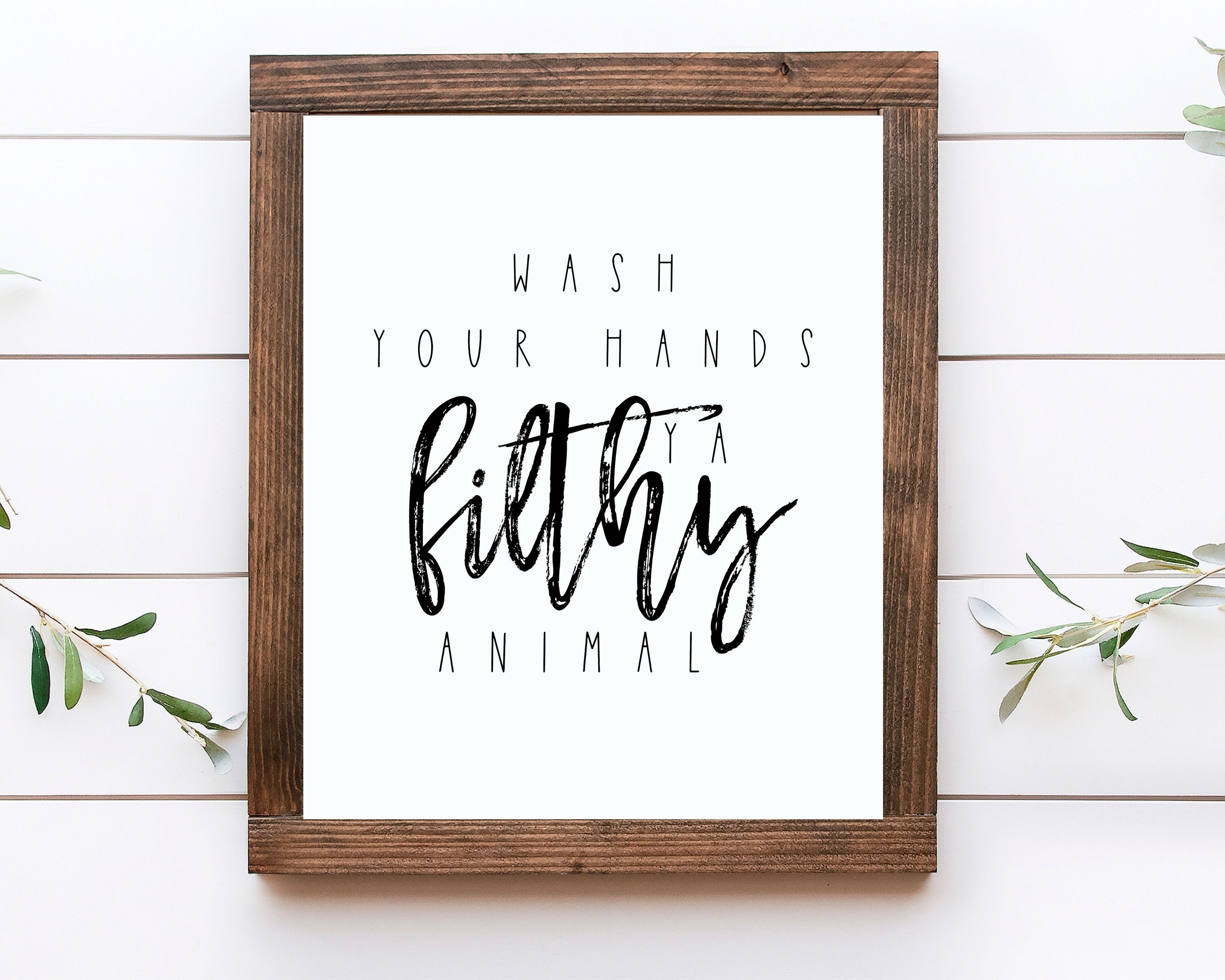 Bathroom Sign Printable, Wash Your Hands Ya Filthy Animal Print ...