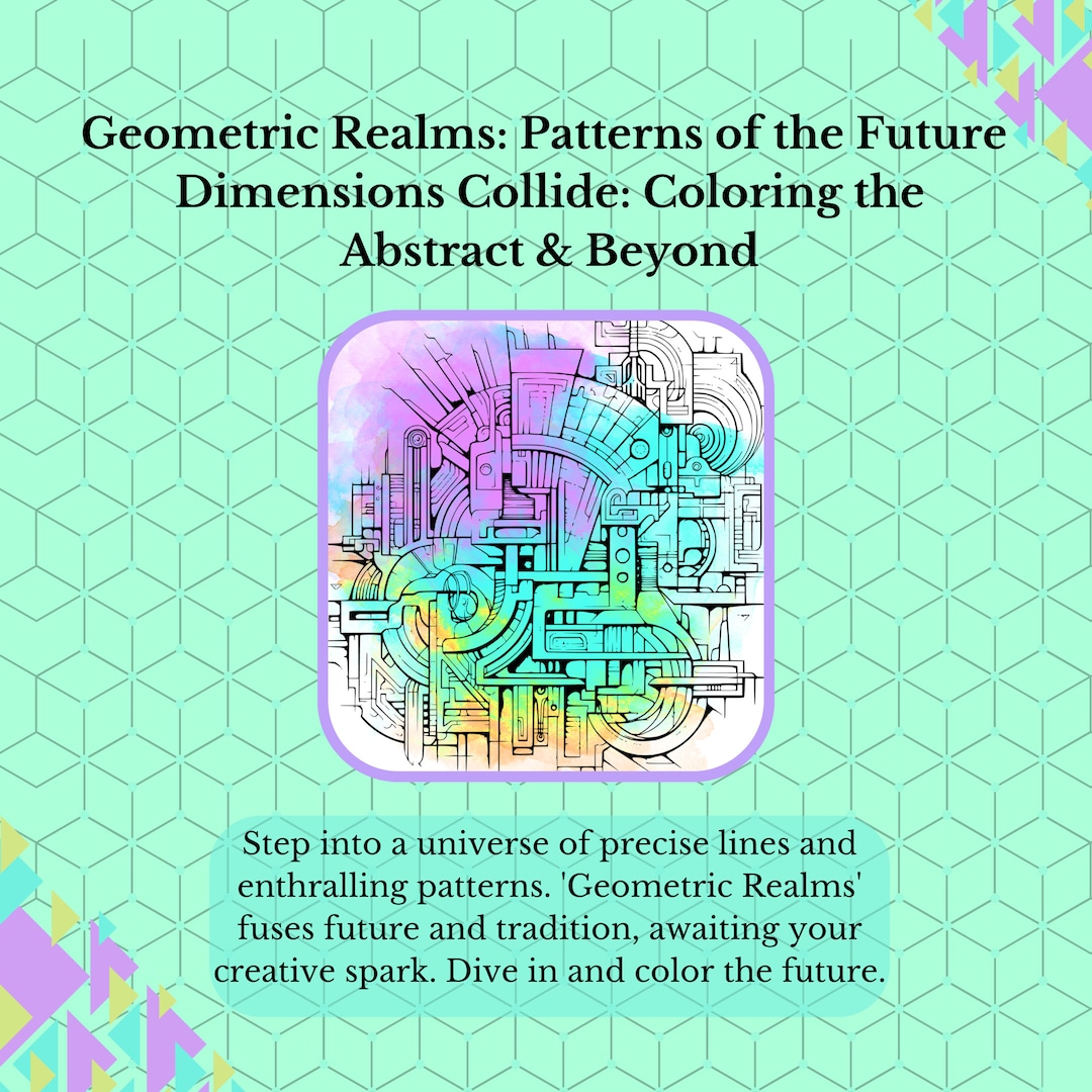 Geometric Realms: Patterns of the Future - Dimensions Collide-coloring ...