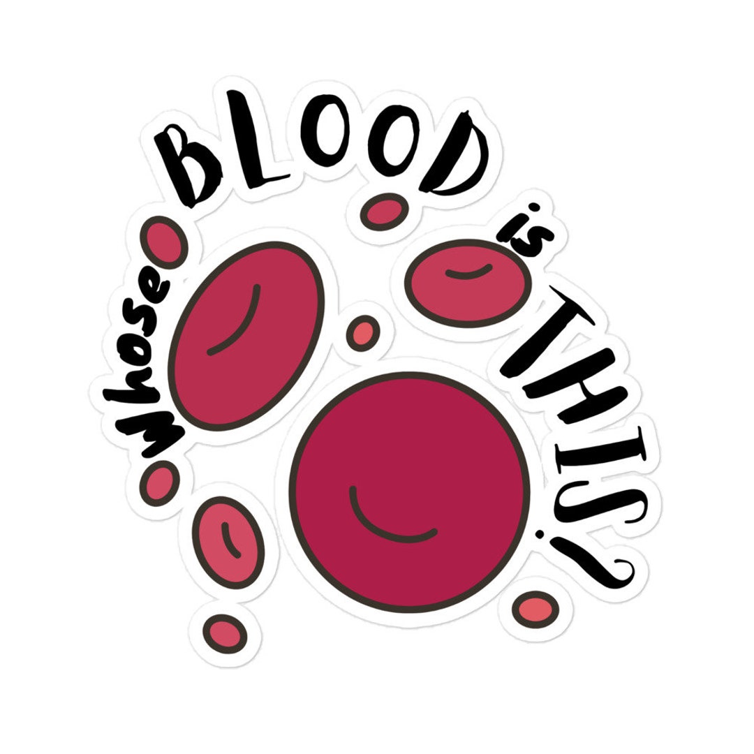 Who's Blood is This?- Funny Veterinary Sticker, Veterinary Day Gift ...