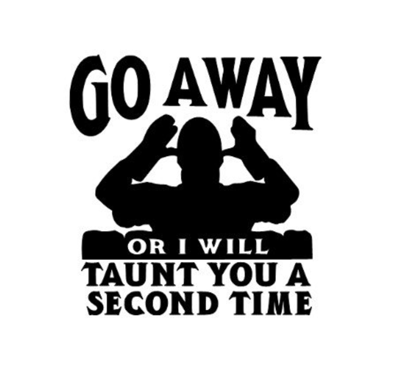 Taunt You a Second Time Vinyl Decal - Etsy