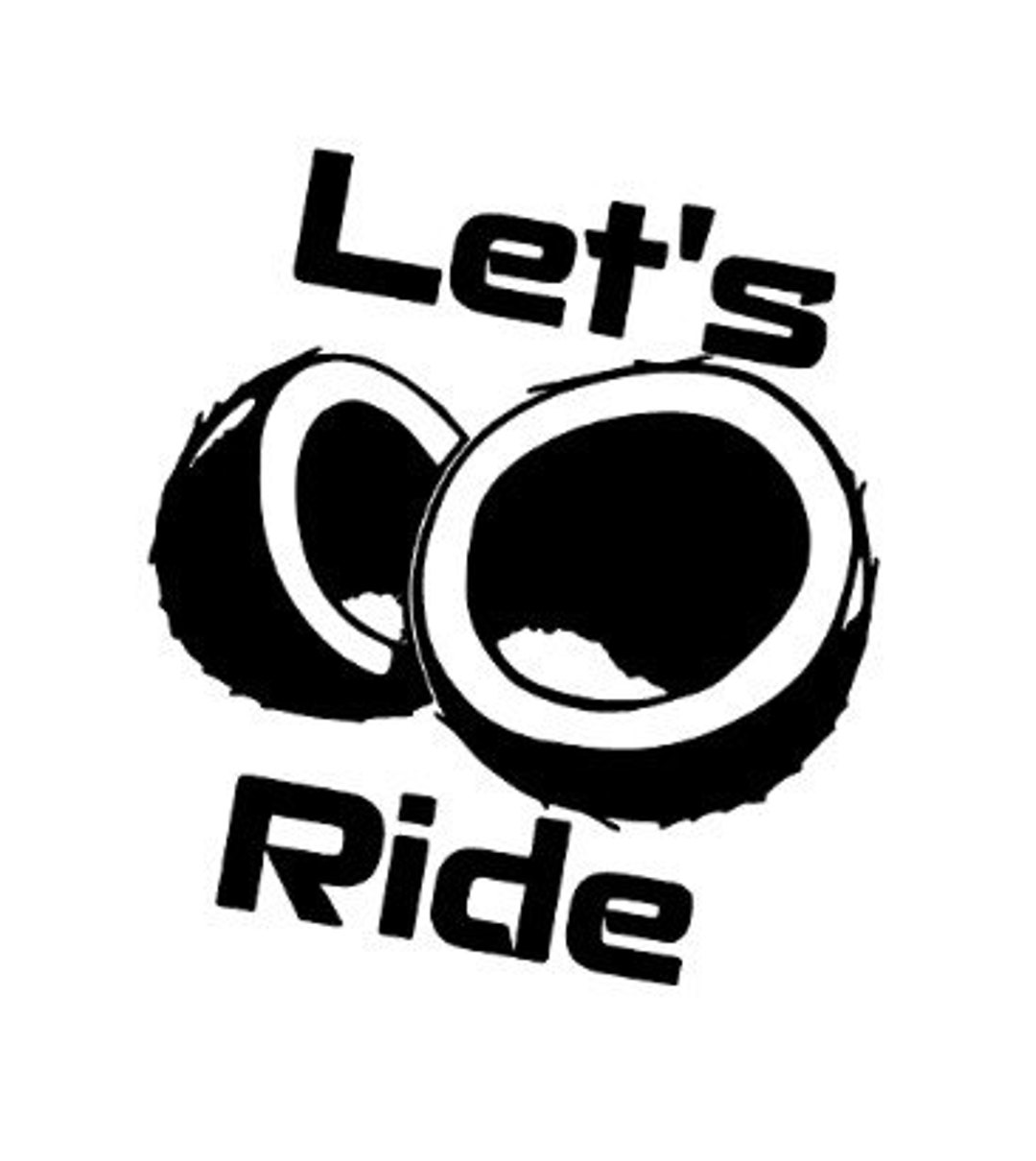Lets Ride Coconut Monty Python Vinyl Decal - Etsy