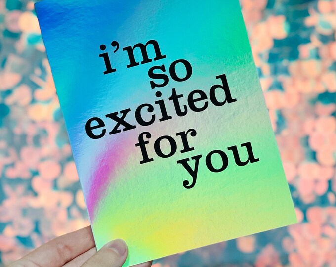 Holographic Card | I'm so Excited for You | Greeting Card - Etsy