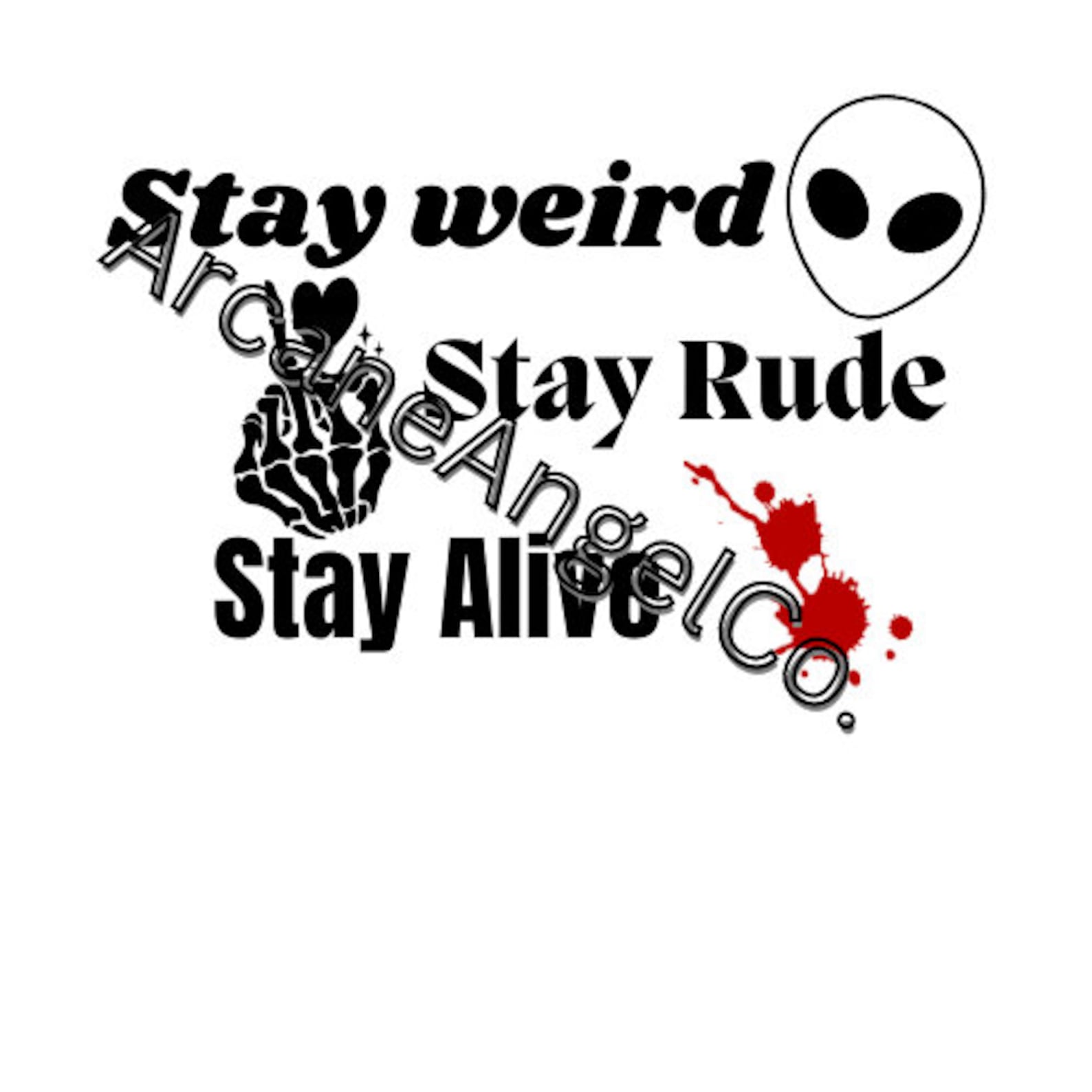 Stay Weird Stay Rude and Stay Alive True Crime PNG Instant Download for ...