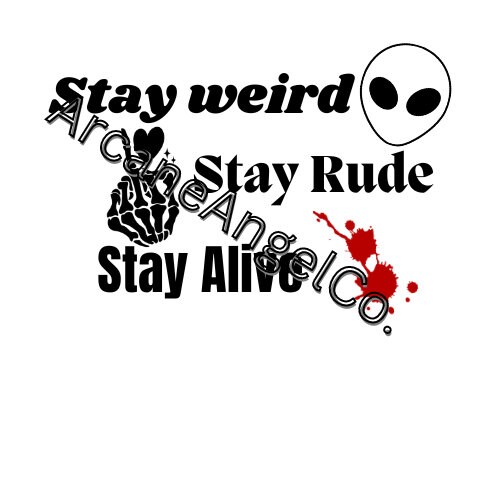 Stay Weird Stay Rude and Stay Alive True Crime PNG Instant Download for ...