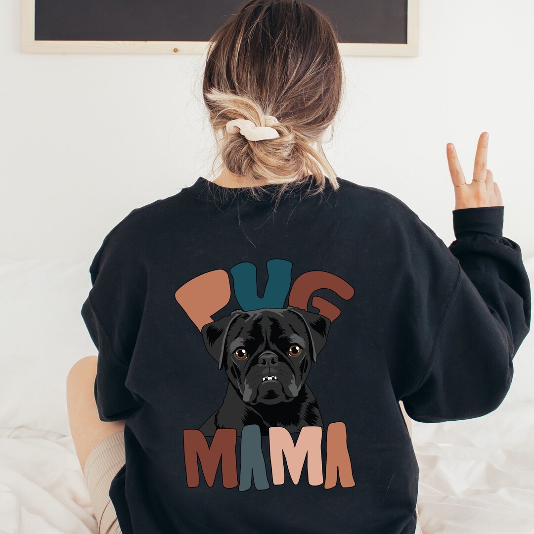 Black Pug Mama Sweatshirt, Pug Mom Sweatshirt, Pug Lover Sweatshirt ...