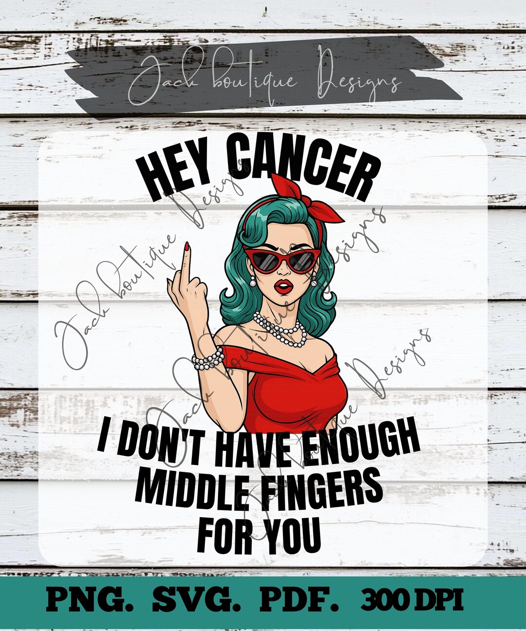 Hey Cancer PNG I Don’t Have Enough Middle Fingers, Cancer Survivor ...
