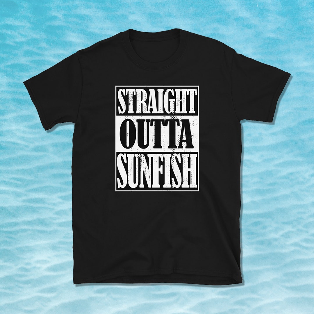 Straight Outta Sunfish, Sunfish Shirt, Sunfish Gift, Fishing Shirt ...