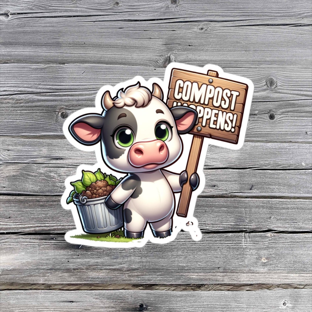 Compost Happens, Cow Sticker, Compost Gift, Cute Garden Gift ...