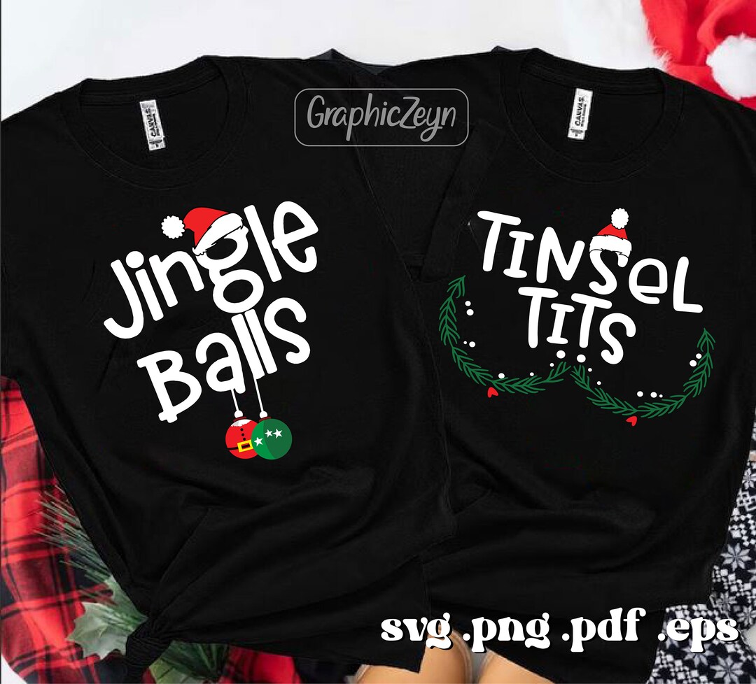 Jingle Balls Svg Tinsel Tits Svg Funny Christmas Couples Shirt Svg
