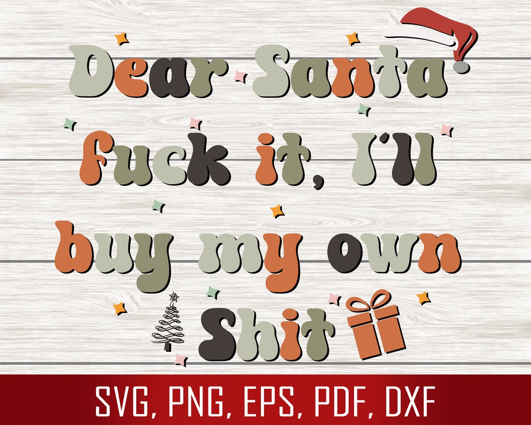 Dear Santa SVG, Funny Christmas Shirt Svg, Funny Kids Christmas Svg ...