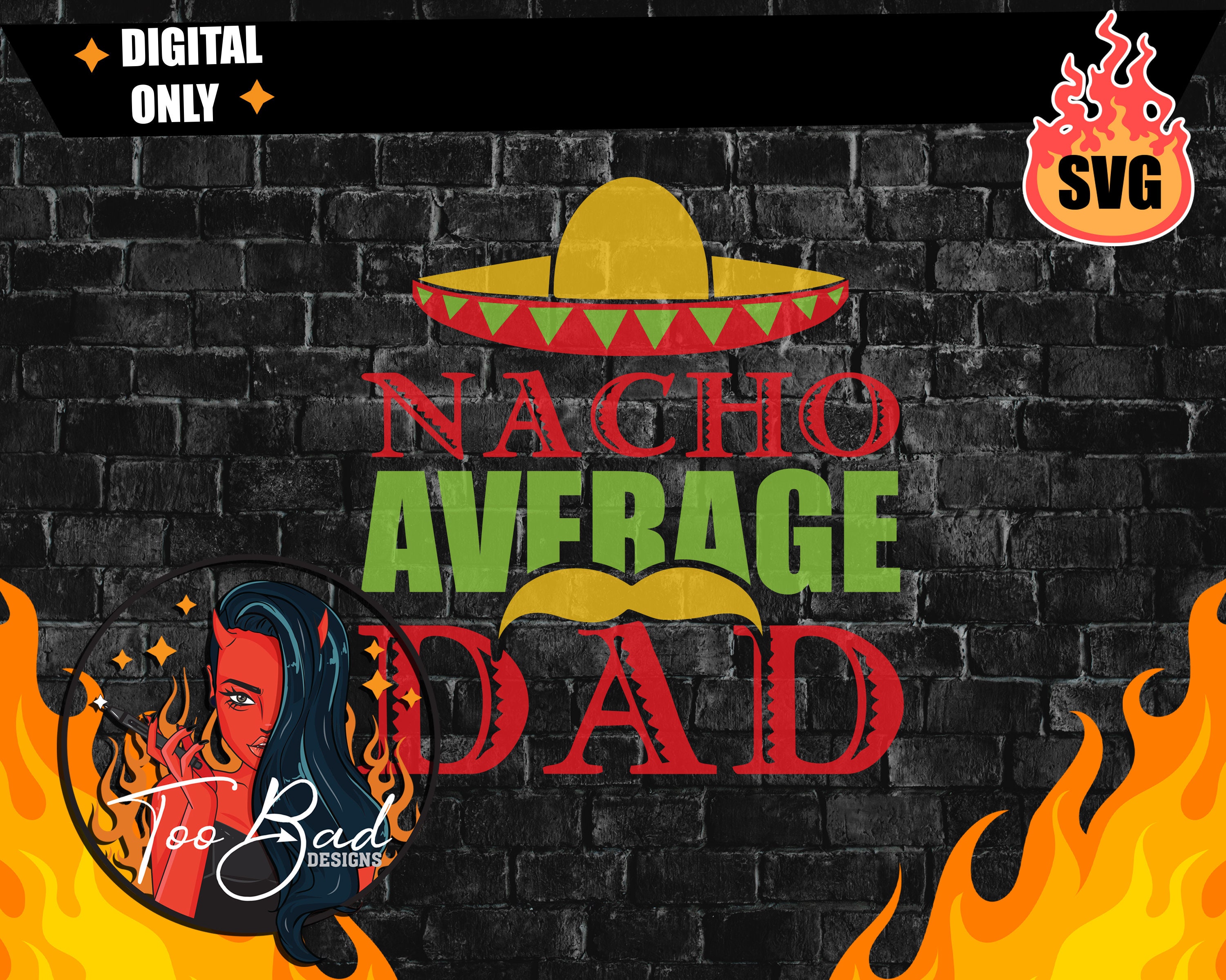 Nacho Average Dad Svg Mexican Party Svg File Only Layered - Etsy