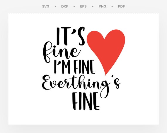 Its Fine Im Fine Everthing is Fine Svg Sarcastic Svg Funny - Etsy
