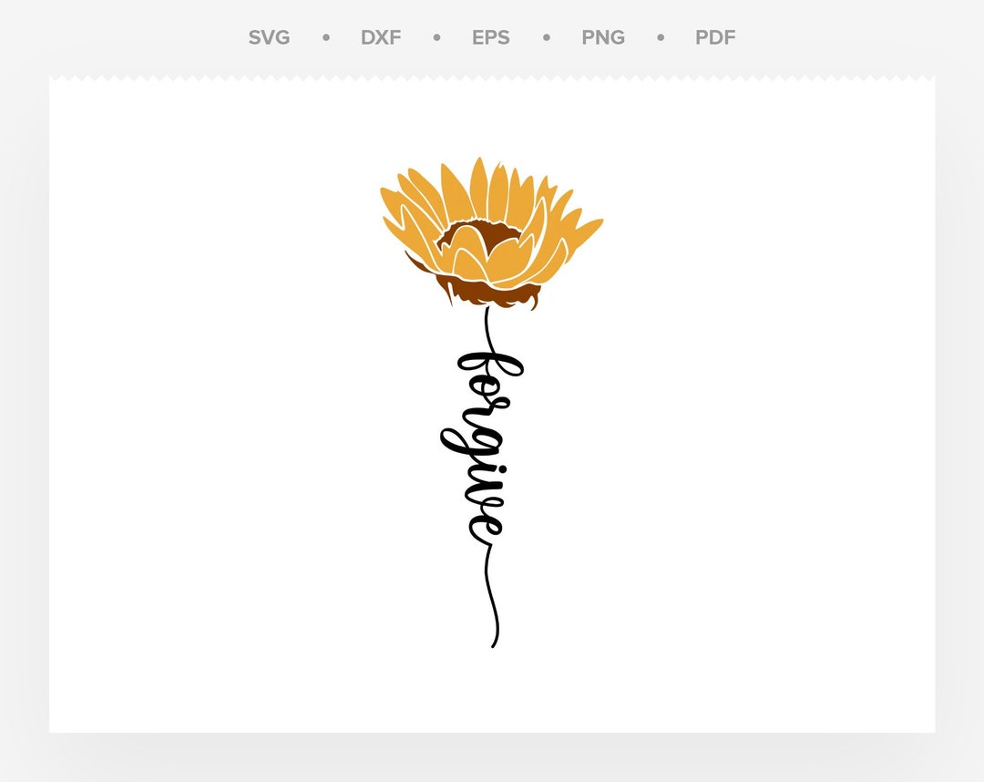 Forgive Svg Sunflower Svg Digital Download - Etsy Finland