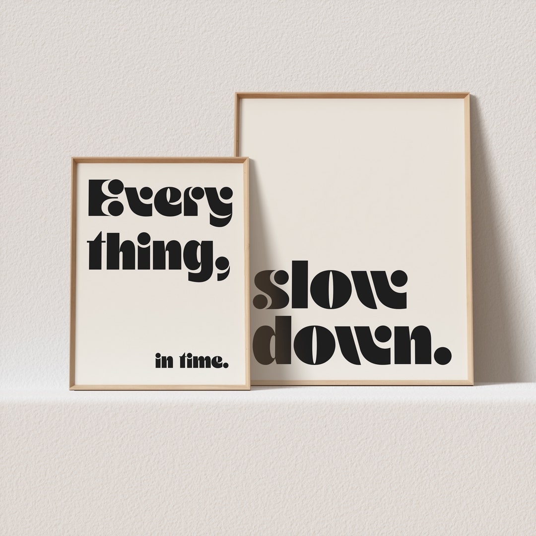 Set of 2 Printable Posters "everything, in Time + Slow Down." A Must ...