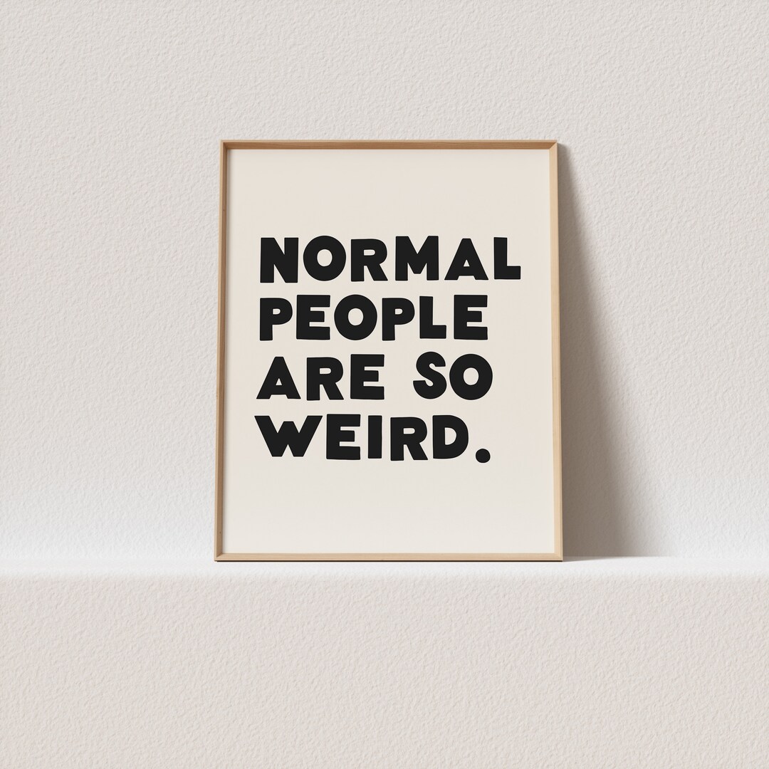 Quirky Print "normal People Are so Weird." Wonky Typography, Must Have ...