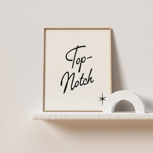 Art Print Quote "top Notch." Stunning Retro Script Typography, a Must ...