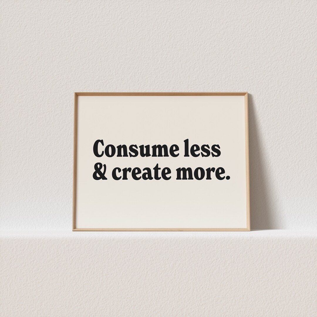 Horizontal Retro Poster "consume Less & Create More." Stunning Type ...