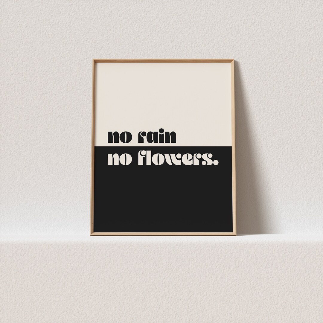 Black and White Poster Retro Quote | No Rain No Flowers | Poster ...