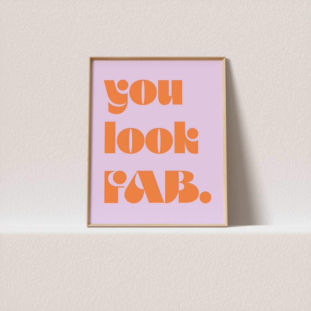 Art Print "you Look Fab."