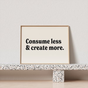 Horizontal Retro Poster "consume Less & Create More." Stunning Type ...