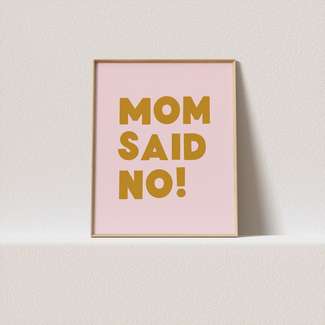 Quirky Print mom Said No Wonky Typography, Must Have for Your Gallery ...