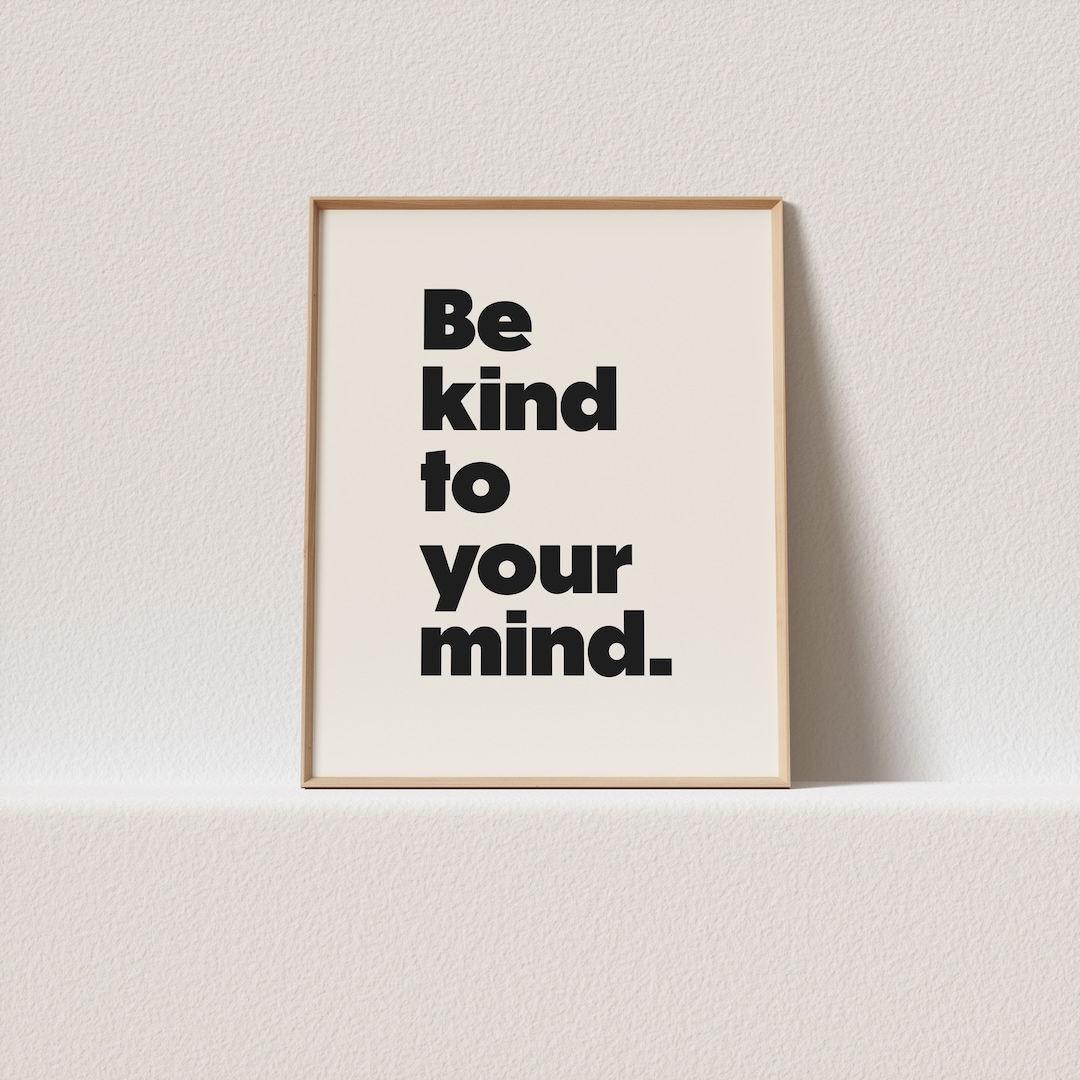 Retro Art Print "be Kind to Your Mind." Minimal Typography, a Must Have ...
