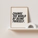 Motivational Poster "change the World by Being Yourself." Quirky ...