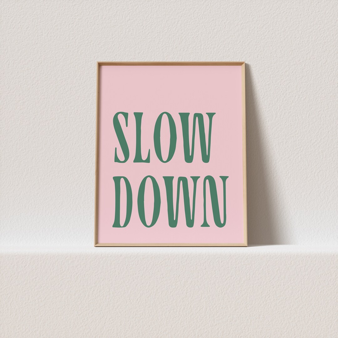 Retro Poster Pink / Green "slow Down." Must Have for Your Gallery Wall ...