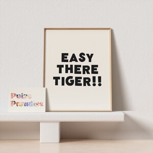 Quirky Print "easy There Tiger!!" Wonky Typography, Must Have for Your ...