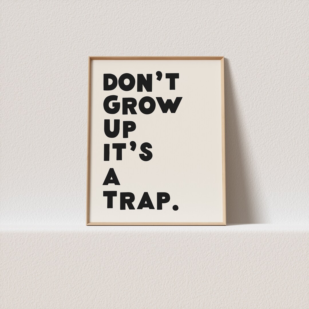 Quirky Print "don't Grow up It's a Trap." Wonky Typography, Must Have for Your Gallery Wall. A ...