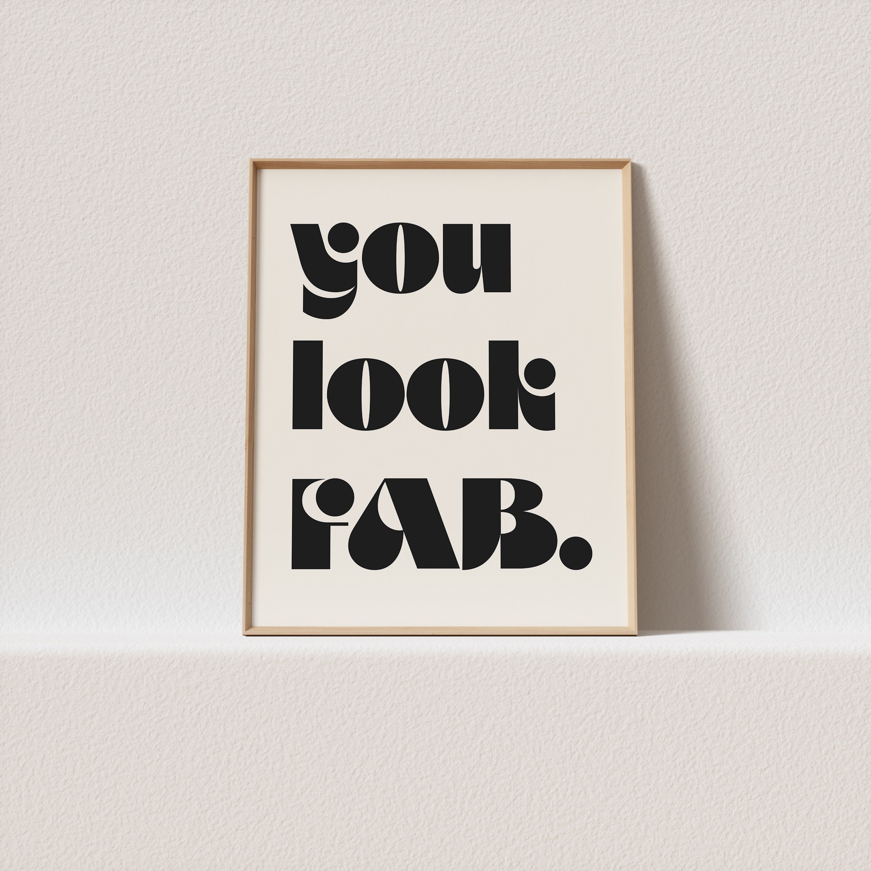 Art Print you Look Fab. Always Stunning | Etsy