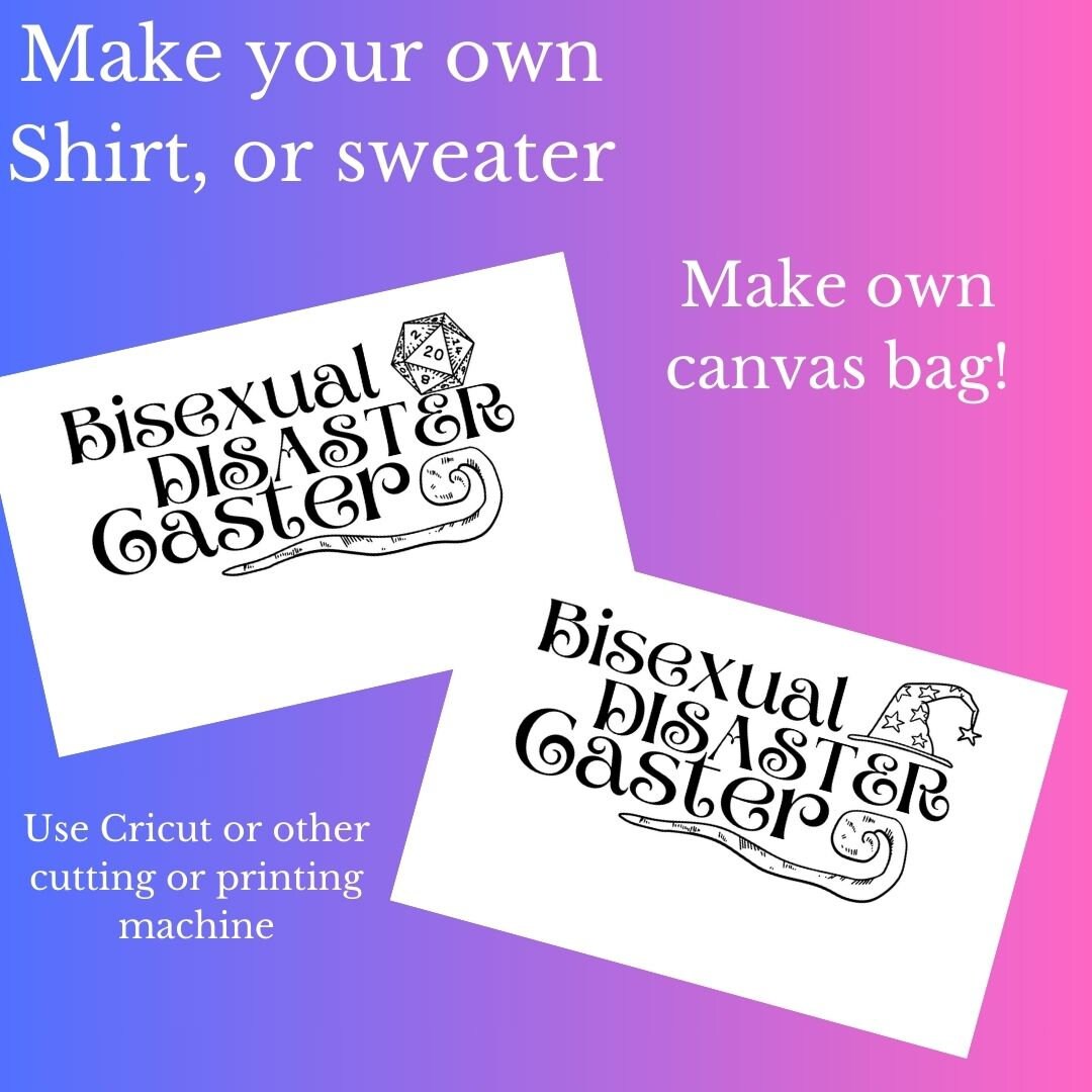 Design File "bisexual Disaster Caster" SVG and PNG Files, TWO Variants ...