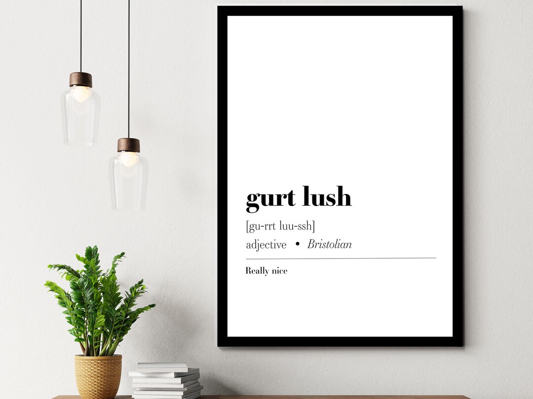 Gurt Lush | Wall Art Print | Bristol Print | Bristol Quote | Definition ...