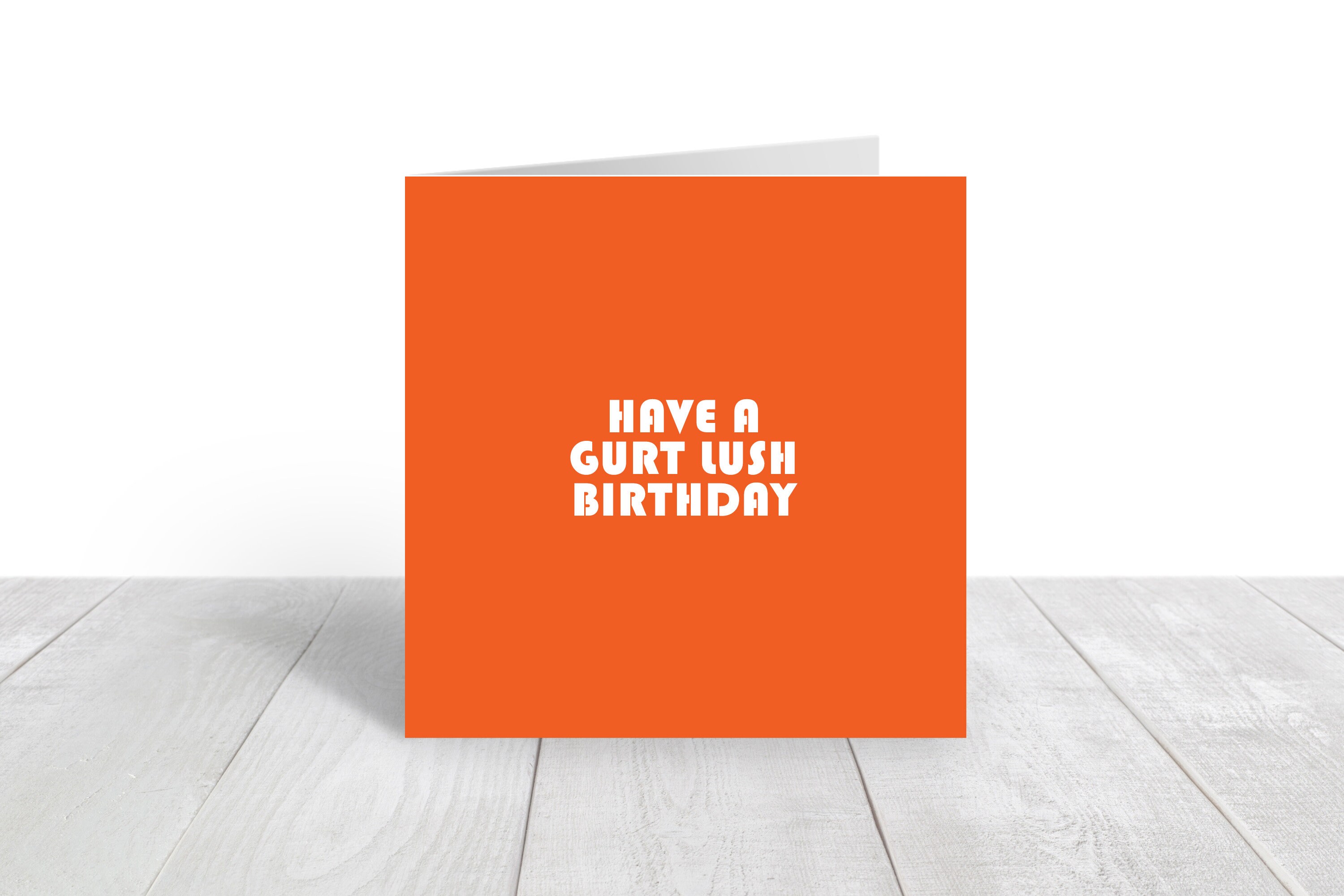 Have a Gurt Lush Birthday Gurt Lush Card Happy Birthday Bristol Cards ...