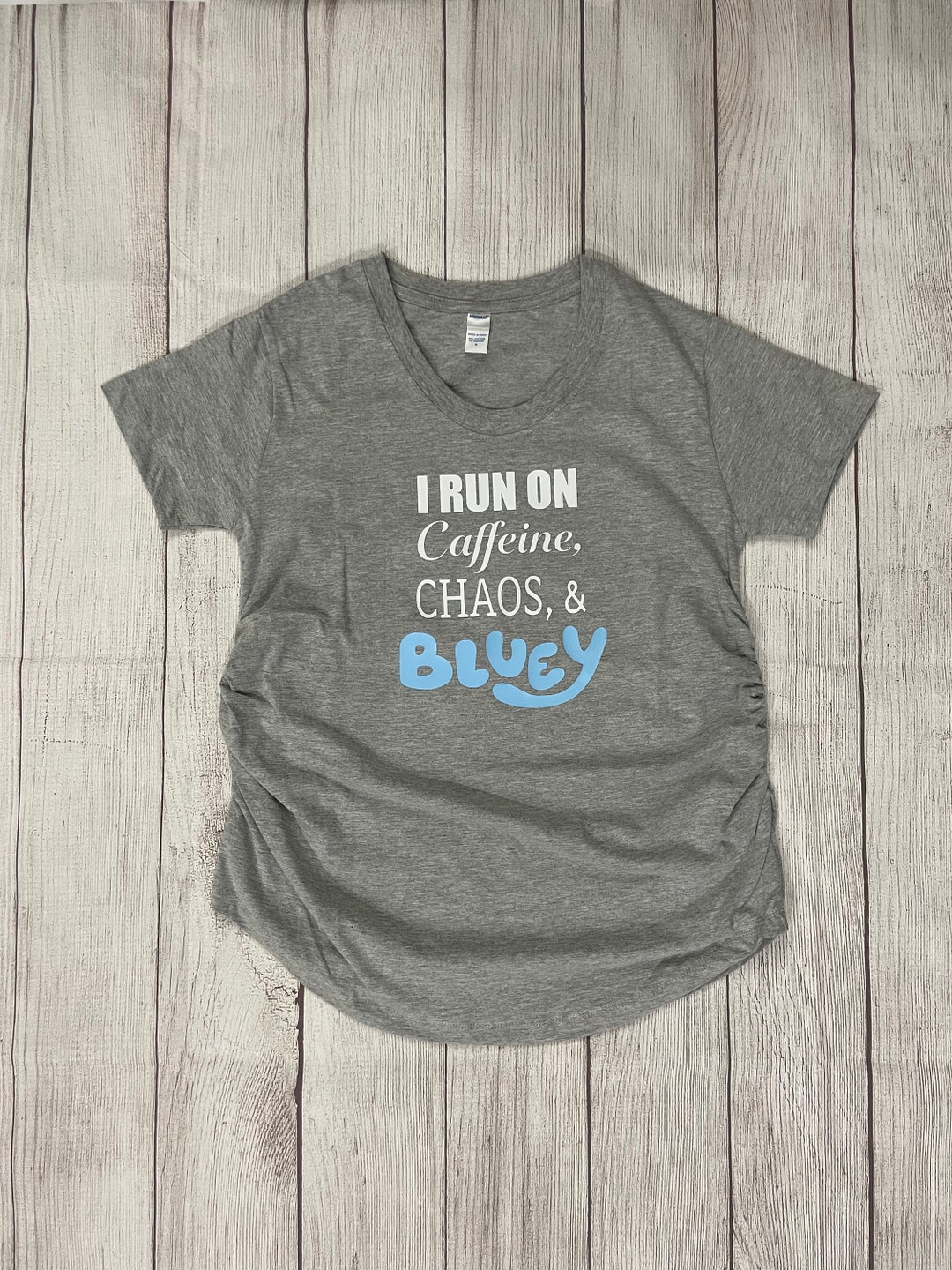 I Run on Caffeine, Chaos, & Bluey Maternity Tee, Adult Bluey Tee ...