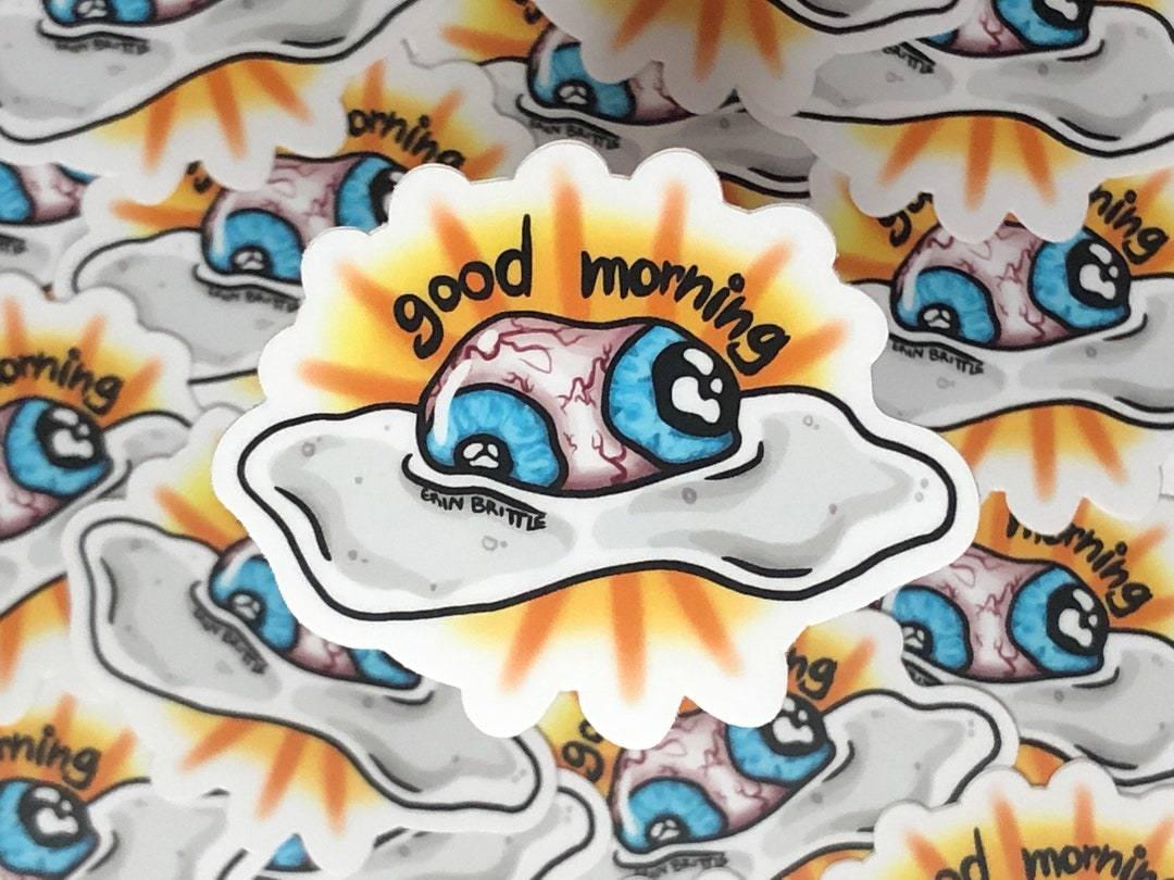 Good Morning Sticker // Waterproof Sticker Egg Good Morning Eye Weird ...