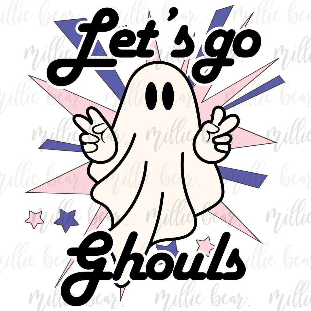 Let's Go Ghouls PNG, Funny Halloween Png, Spooky Png Files, Cute Ghost ...