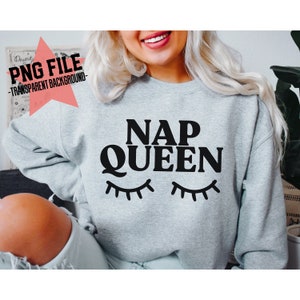 Nap Queen PNG Instant Download Nap Queen Tshirt Design Gift for Nap ...