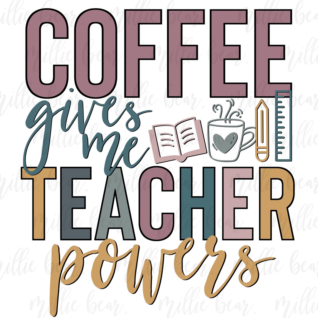 Teacher Fuel Coffee PNG, Teacher Gift Mug Latte Iced Coffee Digital ...