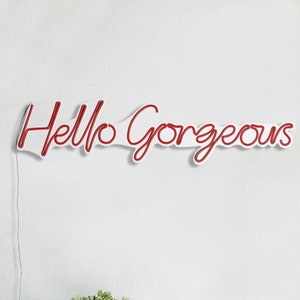 Hello Gorgeous Handmade Neon Wall Signs and Messages Handcrafted LED ...