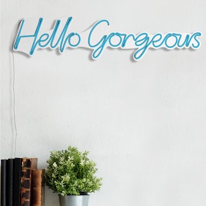 Hello Gorgeous Handmade Neon Wall Signs and Messages Handcrafted LED ...