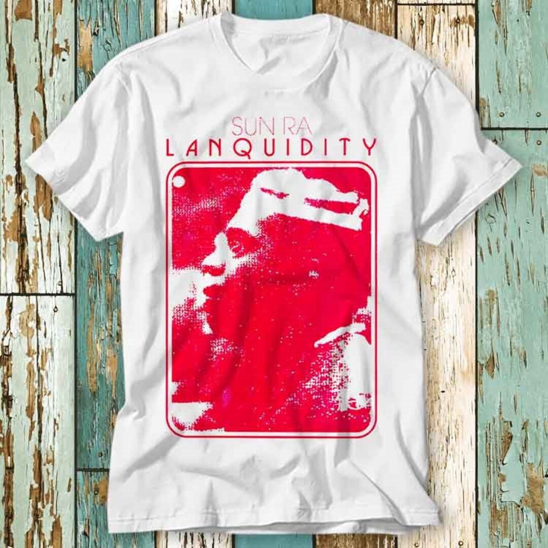 Sun Ra Lanquidity Limited Edition T Shirt Top Design Unisex Tee Retro ...