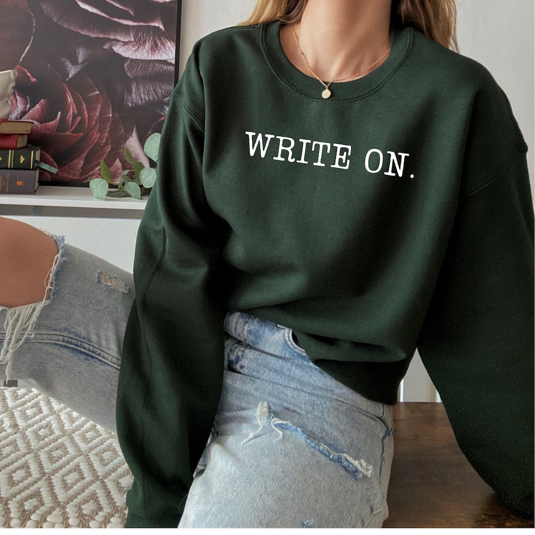 Write on Sweater, Writer Sweatshirt, Author Sweater, Author Gift, Gift ...