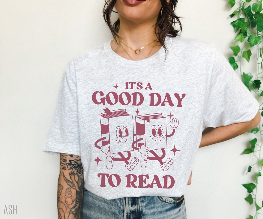 Its a Good Day to Read Shirt, Retro Book Lover Shirt, Literary Shirt ...