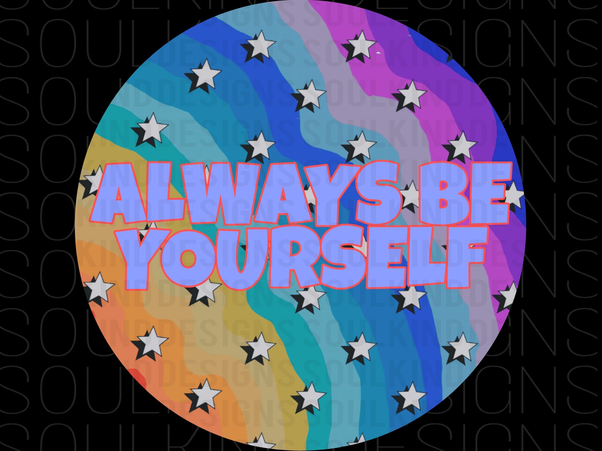 Always Be Yourself- Mask, Apparel, Project, Sticker, Label Design PNG ...