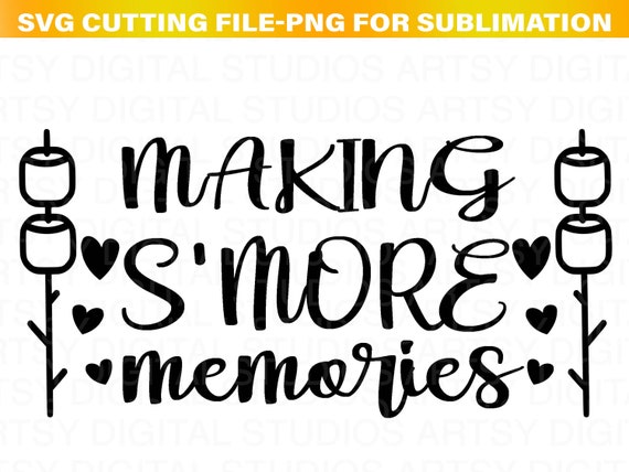 Making Smore Memories SVG Pngcricut Silhouette Cricut Svg - Etsy