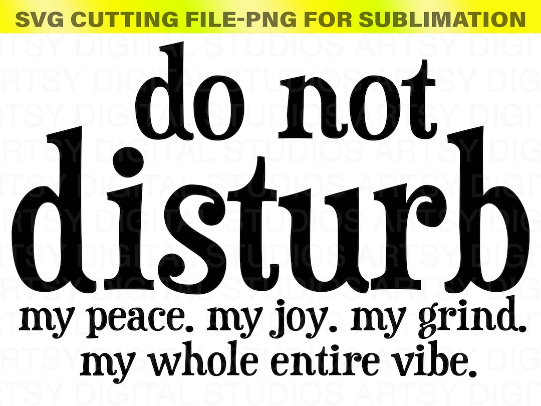 Do Not Disturb Svg - Funny Cut File - Funny Svg - Png - Quote ...