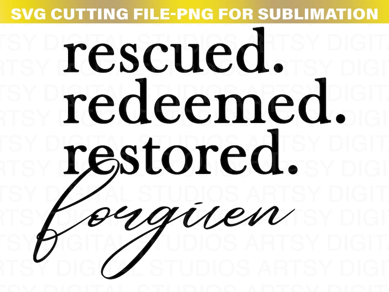 Rescued Redeemed Restored Forgiven Svg Svg Png Jesus Svg - Etsy