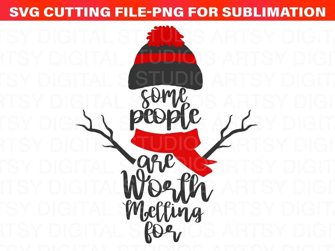 Some People Are Worth Melting for Svg, Snowman Svg, Hello Winter Svg ...