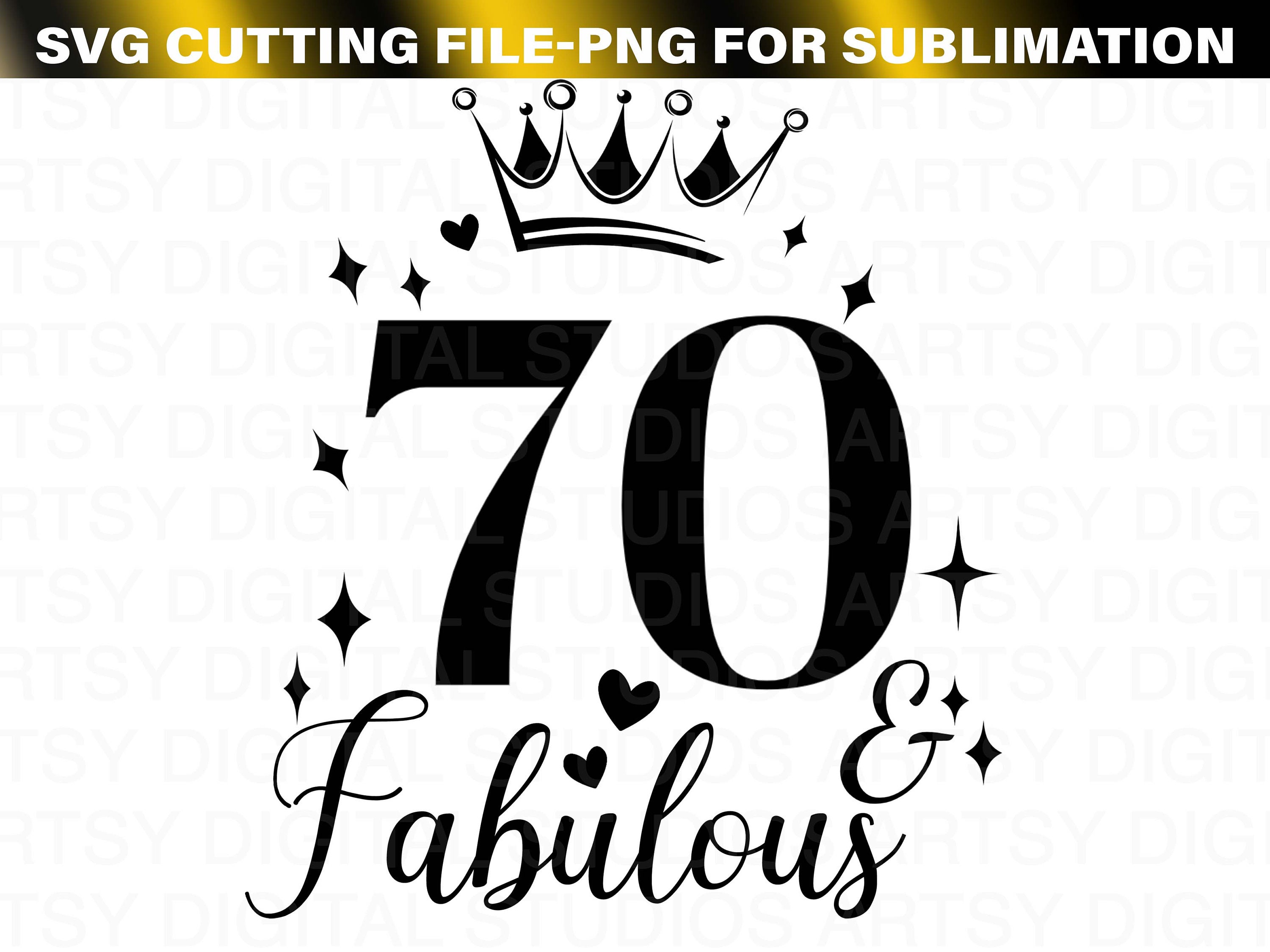 70 & Fabulous SVG 70th Birthday SVG 70 SVG Happy - Etsy UK